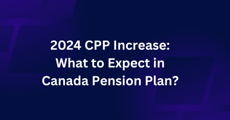 2024 CPP Increase: What to Expect in Canada Pension Plan? - letme fulfil😀