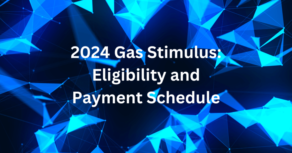 2024 Gas Stimulus: Eligibility and Payment Schedule - letme fulfil😀