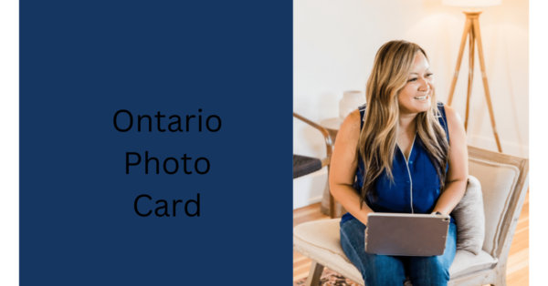 Ontario Photo Card: Overview and Application Process 2024 - letme fulfil😀