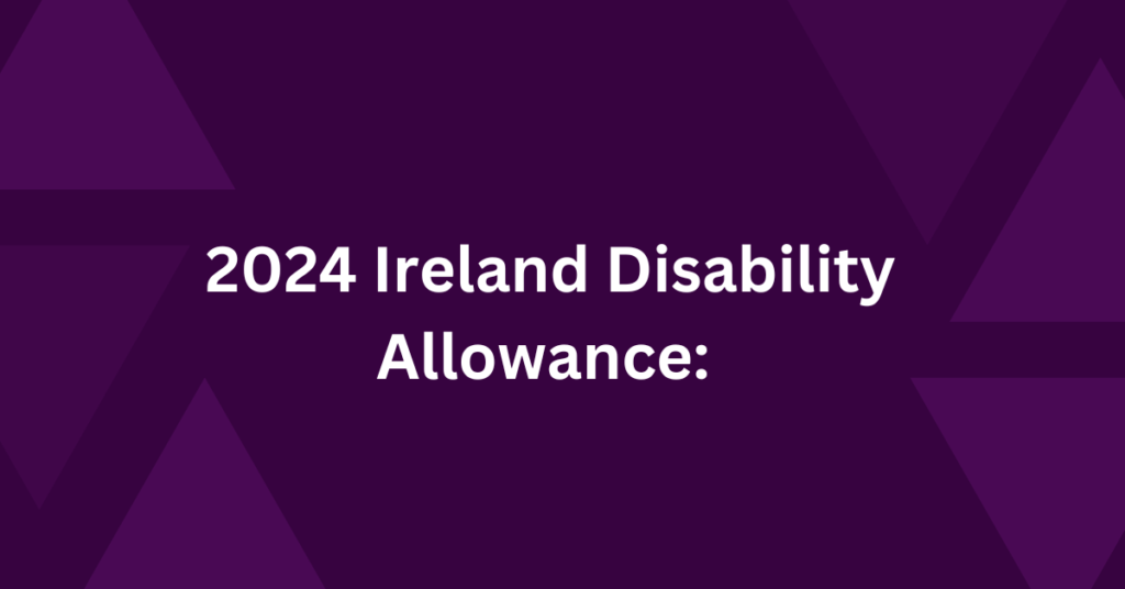 2024 Ireland Disability Allowance: Amount, Eligibility, and Payment ...