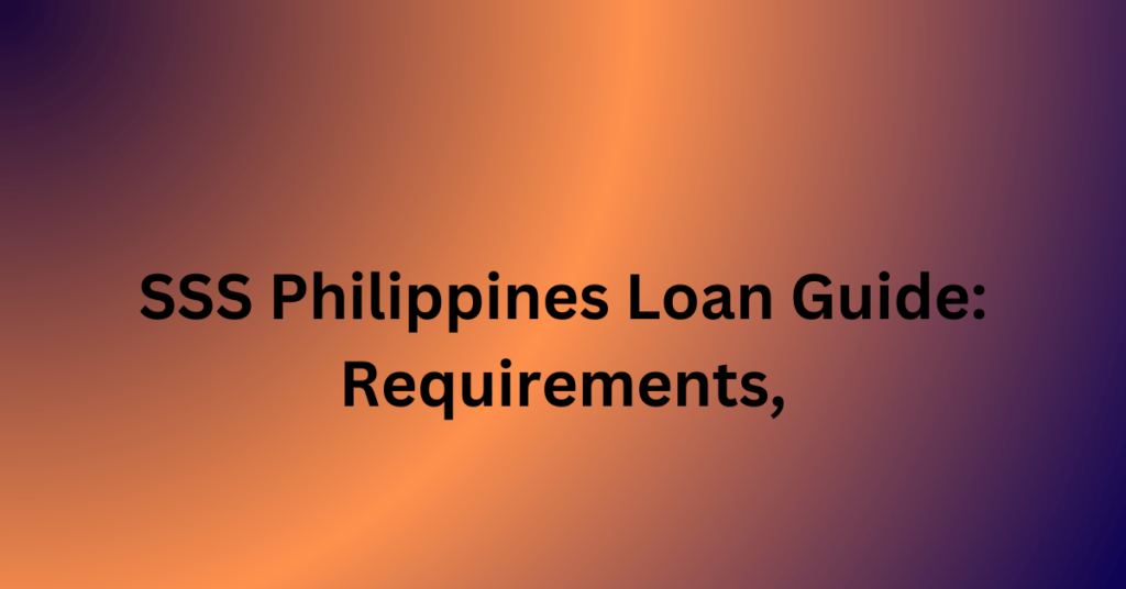 SSS Philippines Loan Guide: Requirements, Amounts, and Interest Rates ...