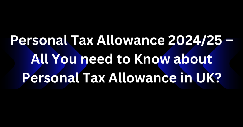 Personal Tax Allowance 2024/25 – All You need to Know about Personal ...